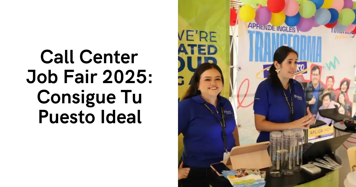 Call Center Job Fair 2025: Consigue Tu Puesto Ideal